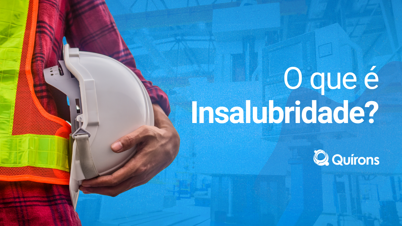 O que é Insalubridade e como ela funciona? | Quírons