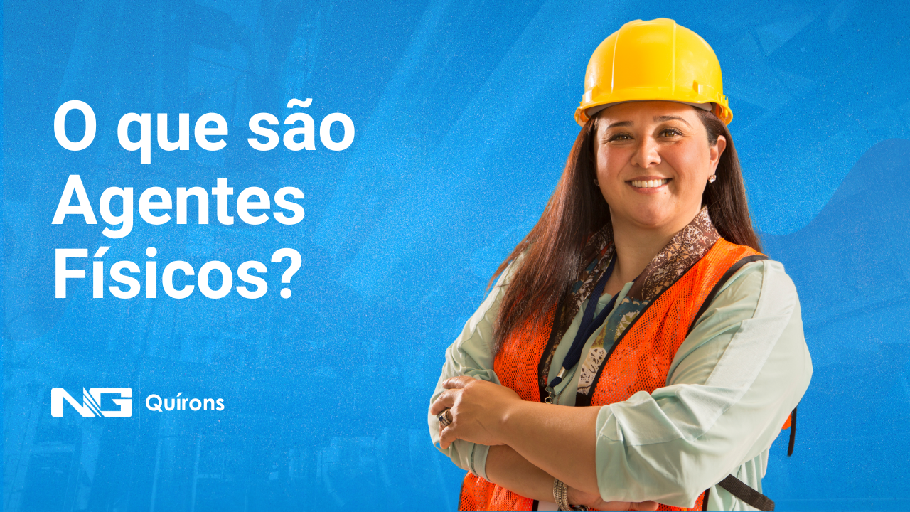 Agentes Físicos: o que são, riscos e como preveni-los