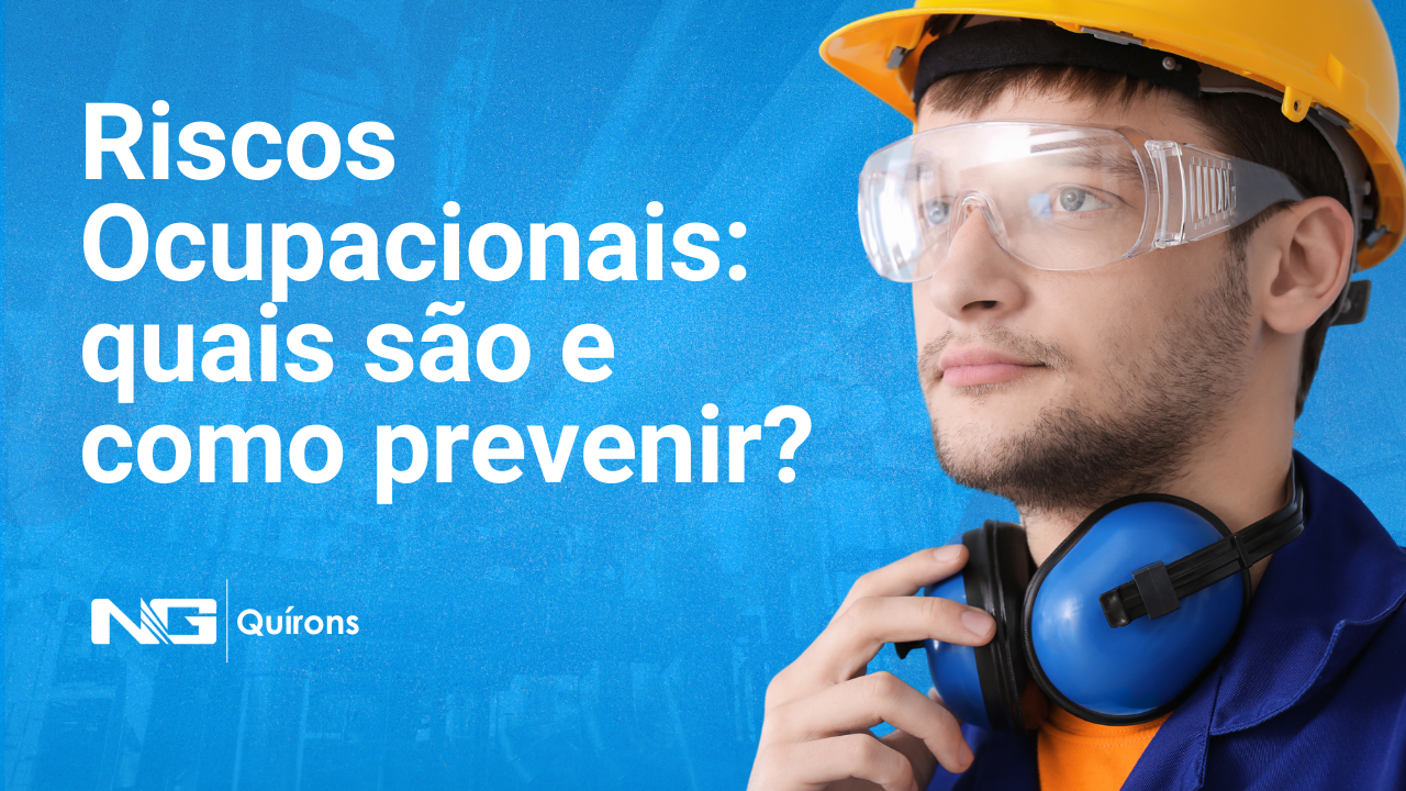 Riscos Ocupacionais: quais são e como prevenir?